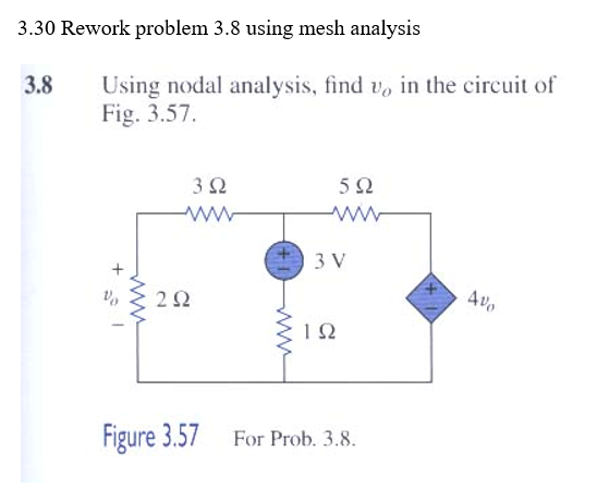 Solved 3.30 Rework problem 3.8 using mesh analysis 3.8 Using | Chegg.com