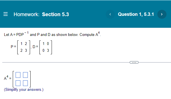 Solved Let A=PDP−1 and P and D as shown below. Compute A4. | Chegg.com