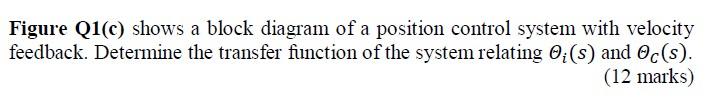 Solved Figure Q1(c) shows a block diagram of a position | Chegg.com