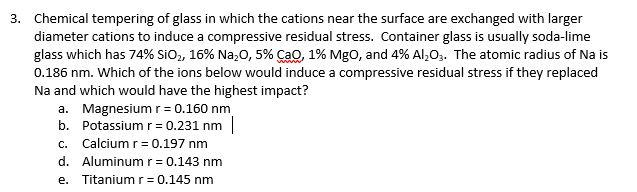 Solved 3. Chemical tempering of glass in which the cations | Chegg.com
