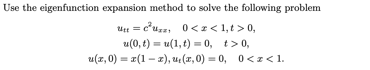 Solved Use the eigenfunction expansion method to solve the | Chegg.com Solved Use the eigenfunction expansion method to solve the | Chegg.com
