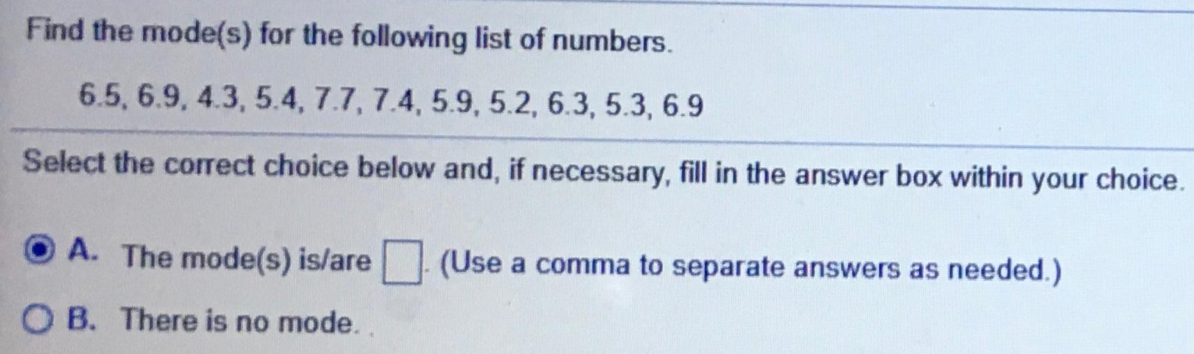 Solved Find the mode(s) for the following list of numbers. | Chegg.com