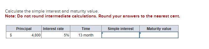 Solved Calculate the simple interest and maturity value. | Chegg.com
