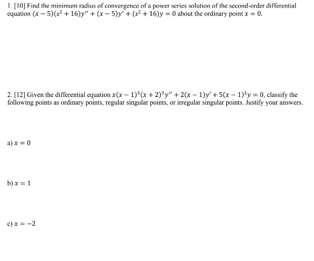 Solved 1. [10] Find the minimum radius of convergence of a | Chegg.com