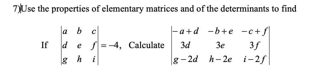 Solved 7) Use the properties of elementary matrices and of | Chegg.com