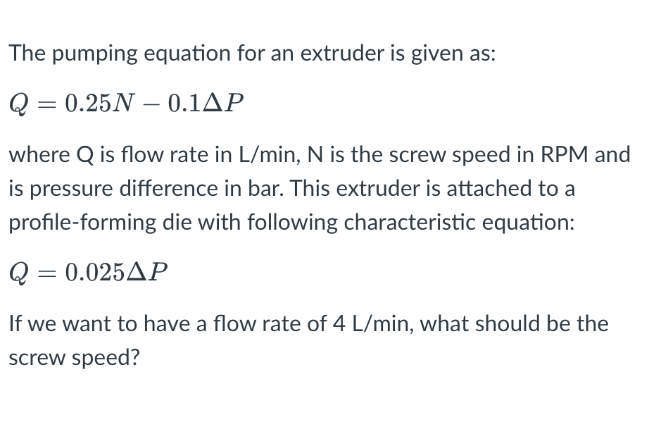 Solved The pumping equation for an extruder is given as: | Chegg.com