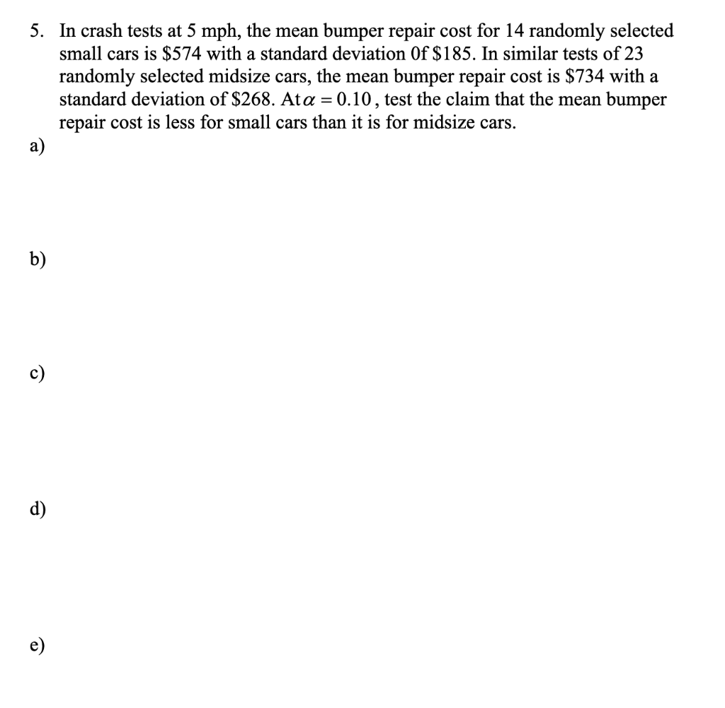 Solved 5. In crash tests at 5 mph, the mean bumper repair | Chegg.com