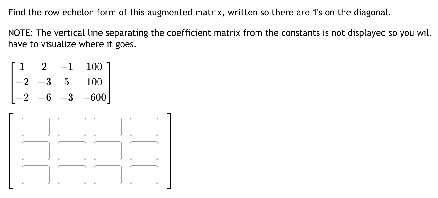 Solved by an EXPERT Find the row echelon form of ﻿this augmented matrix, | Chegg.com