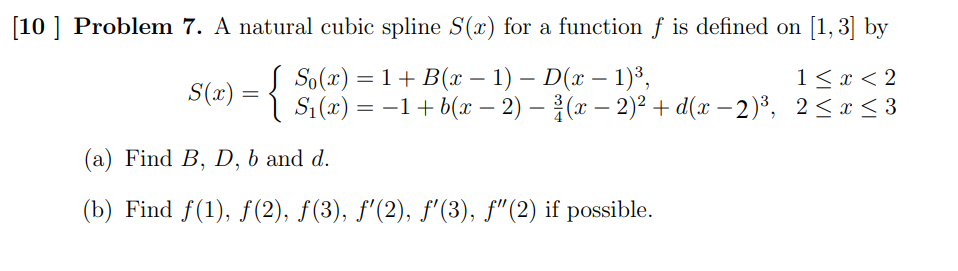 Solved 10 ] Problem 7. A natural cubic spline S(x) for a | Chegg.com