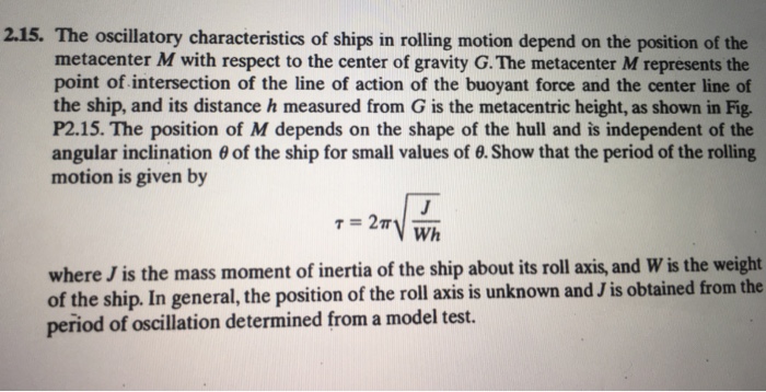 Solved 2.15. The oscillatory characteristics of ships in | Chegg.com
