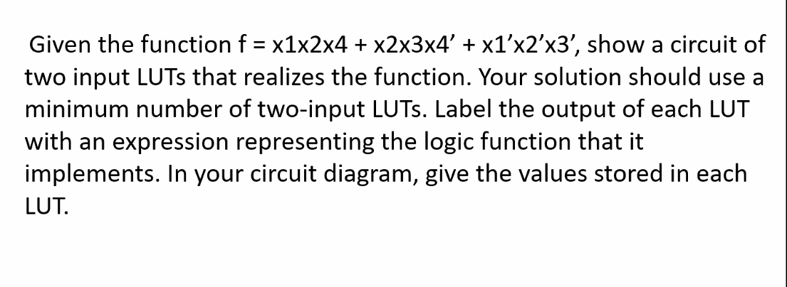 Solved Given the function f=x1×2×4+x2×3×4′+x1′×2′×3′, show a | Chegg.com