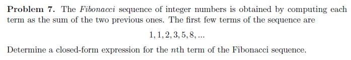Solved Problem 7. The Fibonacci sequence of integer numbers | Chegg.com