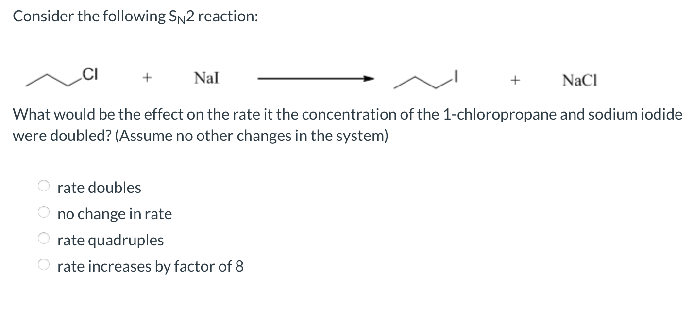 Solved Consider the following SN2 reaction: What would be | Chegg.com