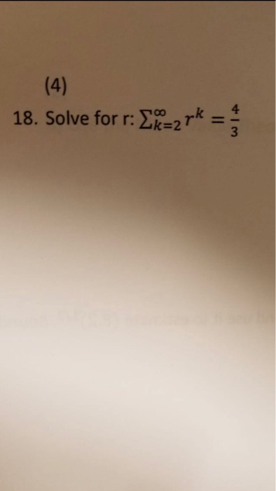 Solved 4 18. Solve for r: Σ 2r " = 3 | Chegg.com