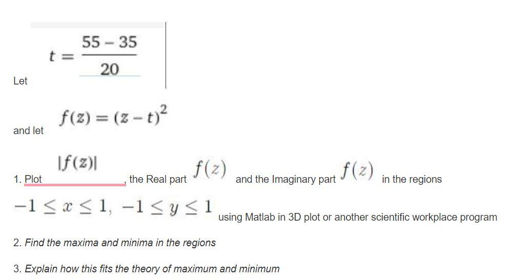Solved t=2055−35 and let f(z)=(z−t)2 1. Plot ∣f(z)∣, the | Chegg.com