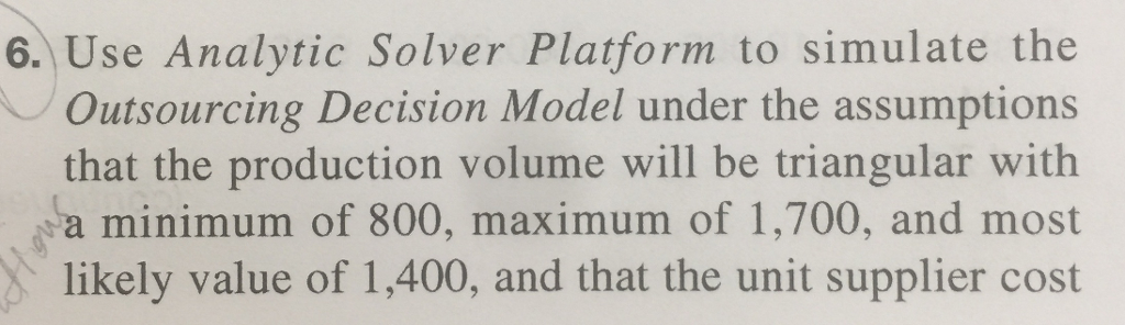 Solved 6. Use Analytic Solver Platform to simulate the | Chegg.com