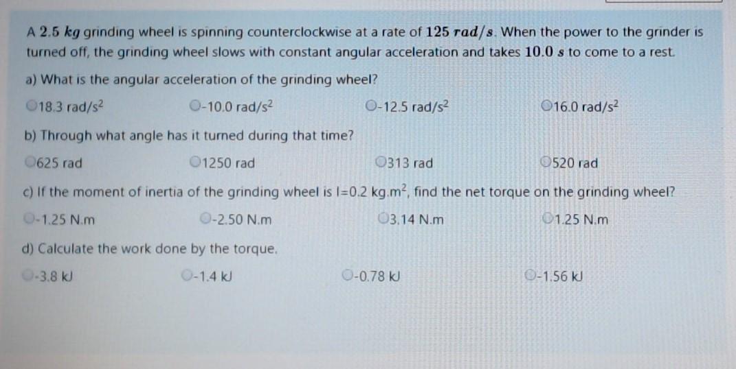 Solved A 2.5 kg grinding wheel is spinning counterclockwise | Chegg.com