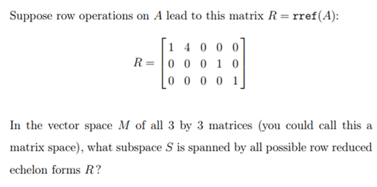 Solved Suppose row operations on A lead to this matrix R = | Chegg.com