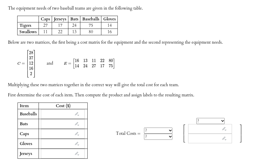 Solved The equipment needs of two baseball teams are given | Chegg.com