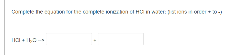 Solved Complete the equation for the complete ionization of | Chegg.com