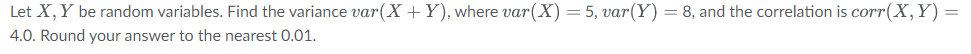 Solved Let X,Y be random variables. Find the variance | Chegg.com