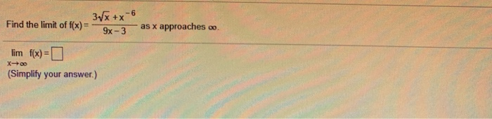 Solved Find the limit of fx) 9x-3 xa 34x +x 9x-3 as x | Chegg.com