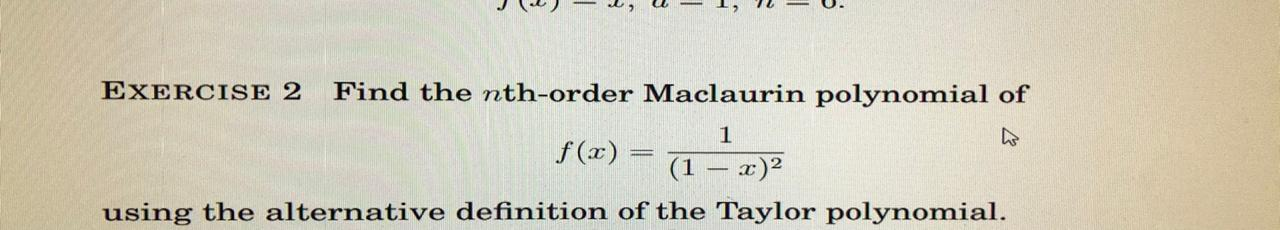 Solved EXERCISE 2 Find the nth-order Maclaurin polynomial of | Chegg.com