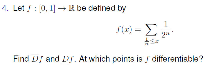 Solved Let f:[0,1]→R be defined by f(x)=∑n1≤x2n1. Find Dˉf | Chegg.com