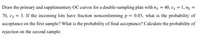 Solved Draw the primary and supplementary OC curves for a | Chegg.com