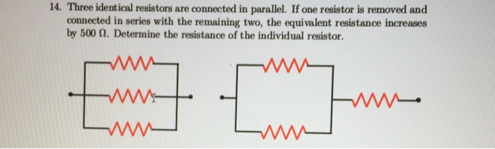 Solved 14. Three identical resistors are connected in | Chegg.com
