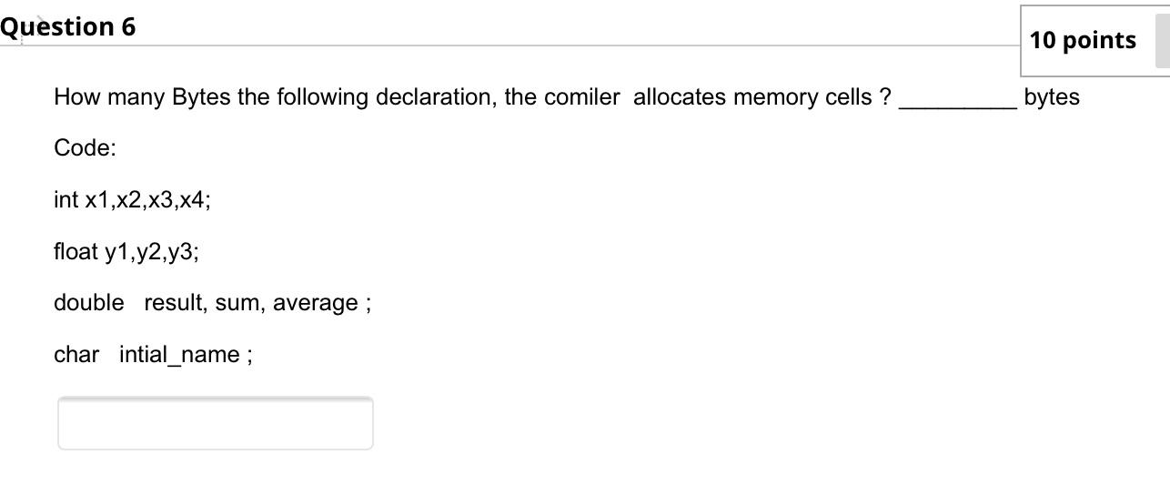 Solved How many Bytes the following declaration, the comiler | Chegg.com