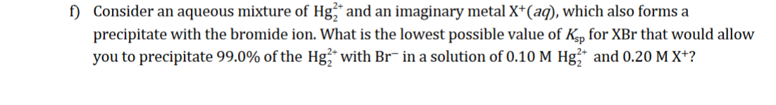 Solved Hg2Br2(s)⇋Hg22+(aq)+2Br−(aq) What is the value of Ksp | Chegg.com