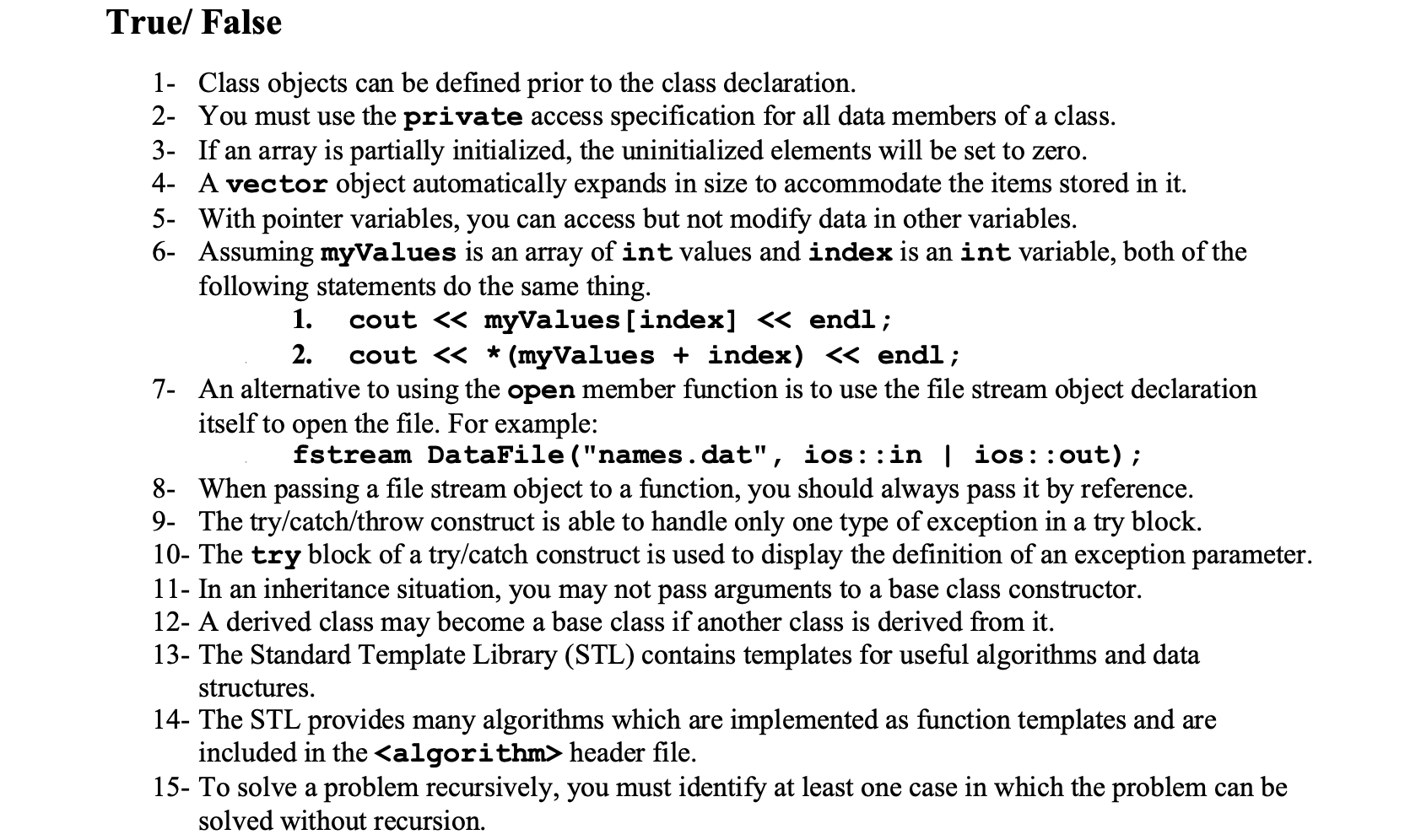 Solved True/ False 1- Class objects can be defined prior to | Chegg.com