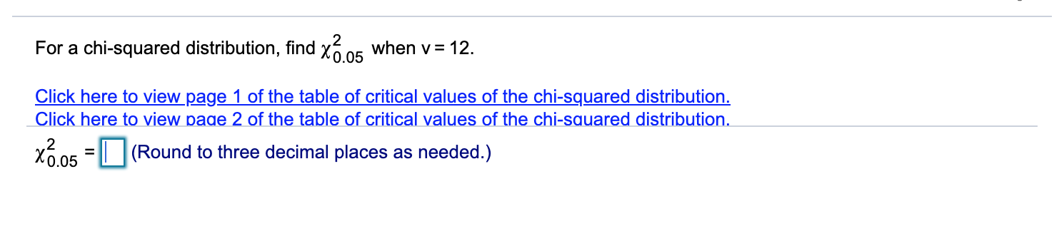 Solved For a chi-squared distribution, find Xô.05 when v= | Chegg.com