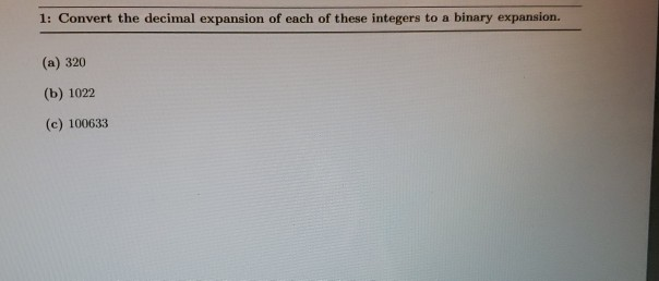 Solved 1: Convert the decimal expansion of each of these | Chegg.com