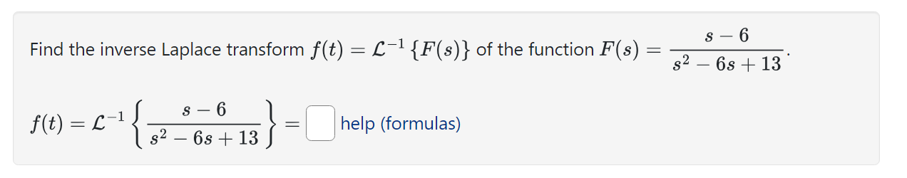 Solved Find the inverse Laplace transform f(t)=L−1{F(s)} of | Chegg.com