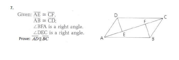 Solved 7. Given: AE≅CF,AB≅CD; ∠BFA is a right angle. ∠DEC is | Chegg.com
