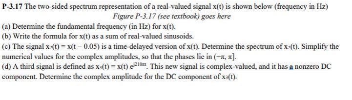 Solved P-3.17 The two-sided spectrum representation of a | Chegg.com