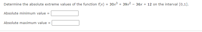 Solved Determine the absolute extreme values of the function | Chegg.com
