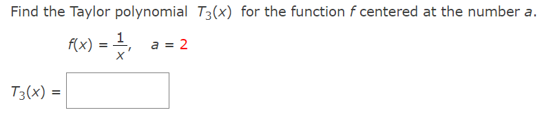 Solved Find the Taylor polynomial T3(x) for the function f | Chegg.com