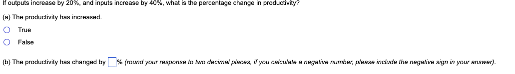 Solved If outputs increase by 20%, and inputs increase by | Chegg.com
