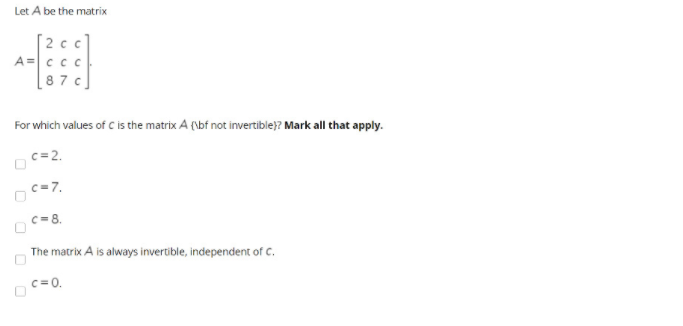 Solved Let A be the matrix [2cc A=CCC (87 For which values | Chegg.com