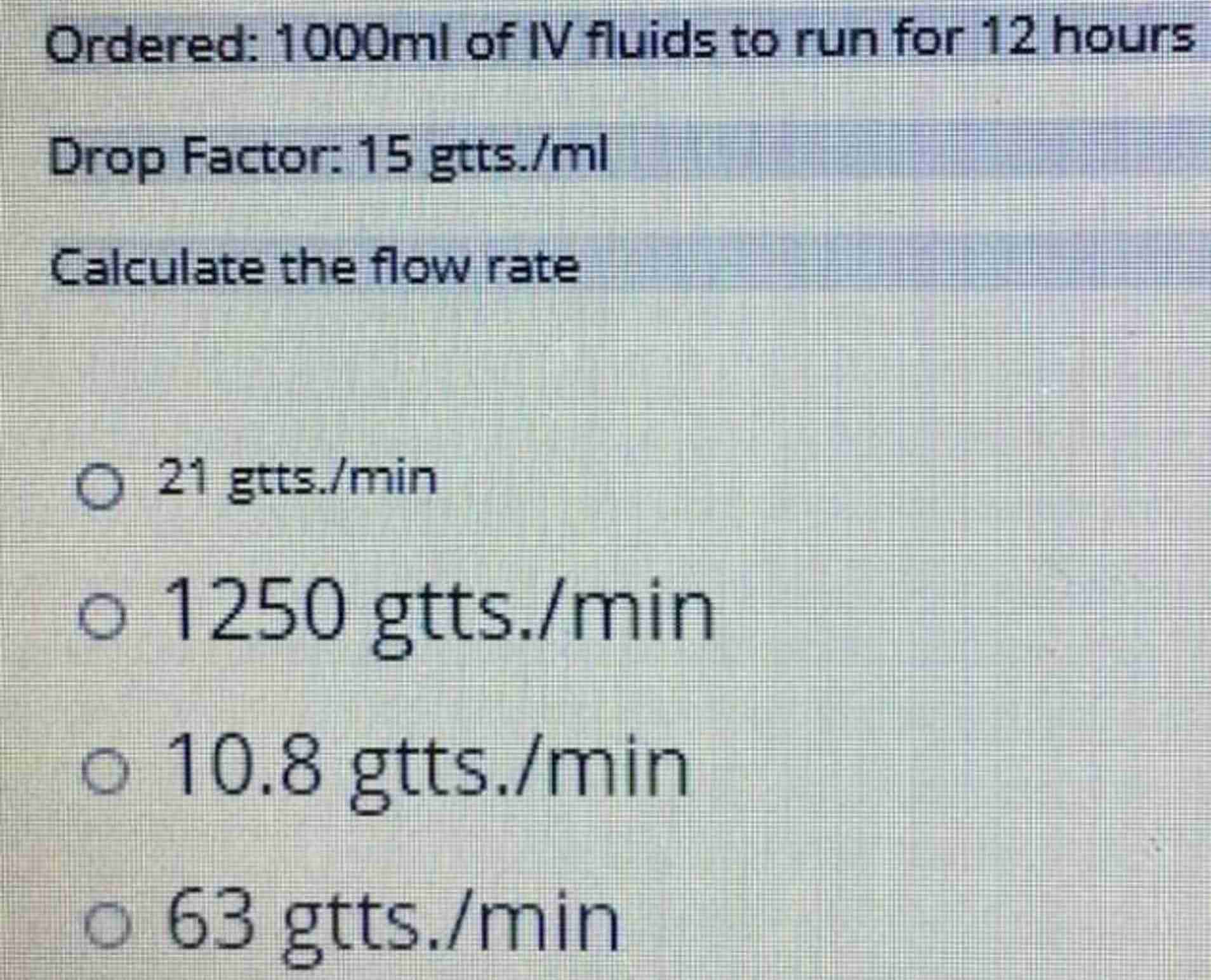 Solved Ordered: 1000ml of IV fluids to run for 12 ﻿hoursDrop | Chegg.com