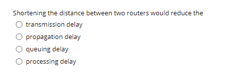 Solved Shortening the distance between two routers would | Chegg.com