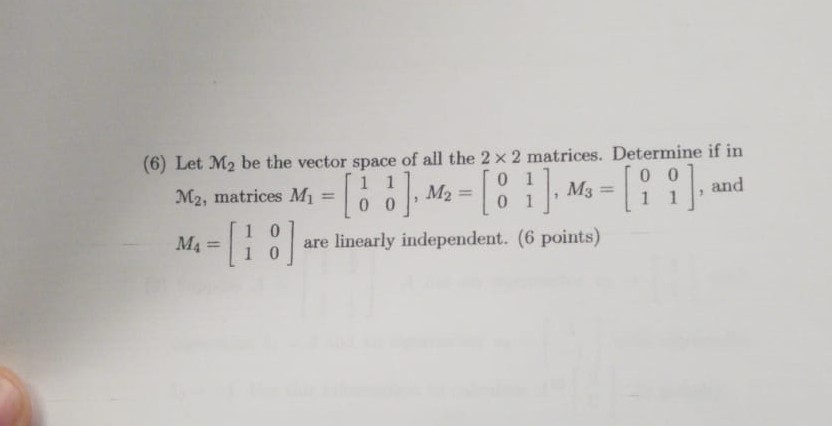 Solved (6) Let M2 be the vector space of all the 2 x 2 | Chegg.com