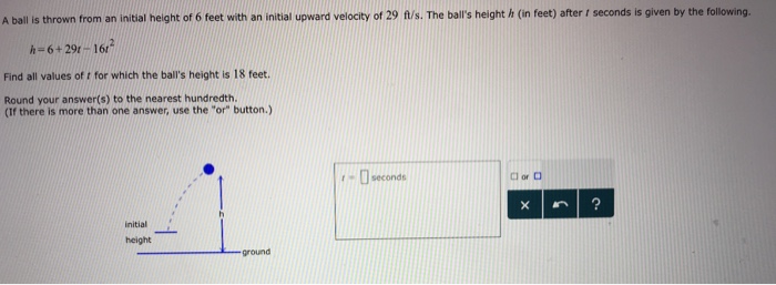 Solved A ball is thrown from an initial height of 6 feet | Chegg.com