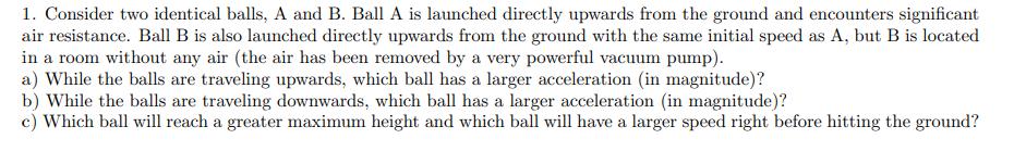 Solved 1. Consider two identical balls, A and B. Ball A is | Chegg.com