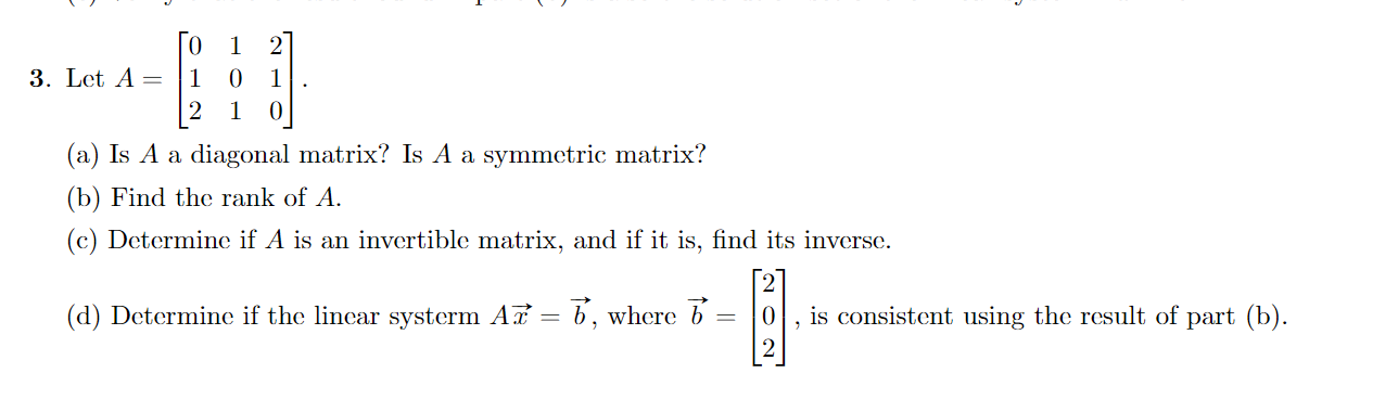Solved 3. Let A=⎣⎡012101210⎦⎤ (a) Is A a diagonal matrix? Is | Chegg.com