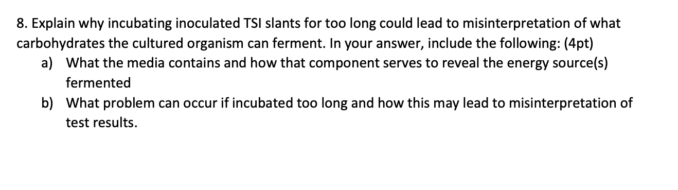Solved 8. Explain why incubating inoculated TSI slants for | Chegg.com