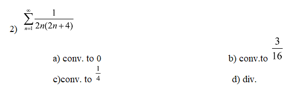Solved ∑n=1∞2n(2n+4)1 a) conv. to 0 b) conv.to 163 c) conv. | Chegg.com